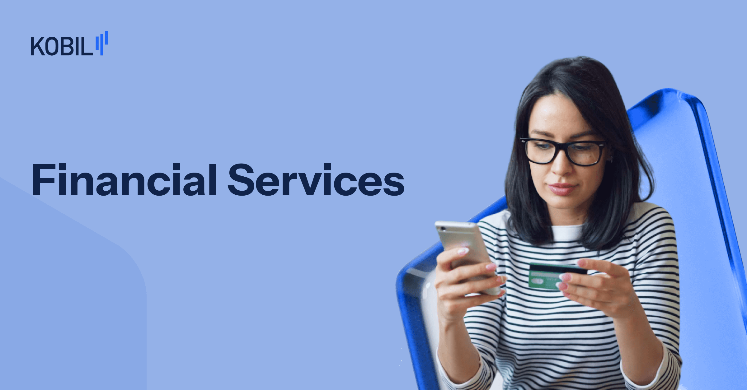 KOBIL for Financial Services - Empowering the Future of Finance with Secure Digital Transformation.