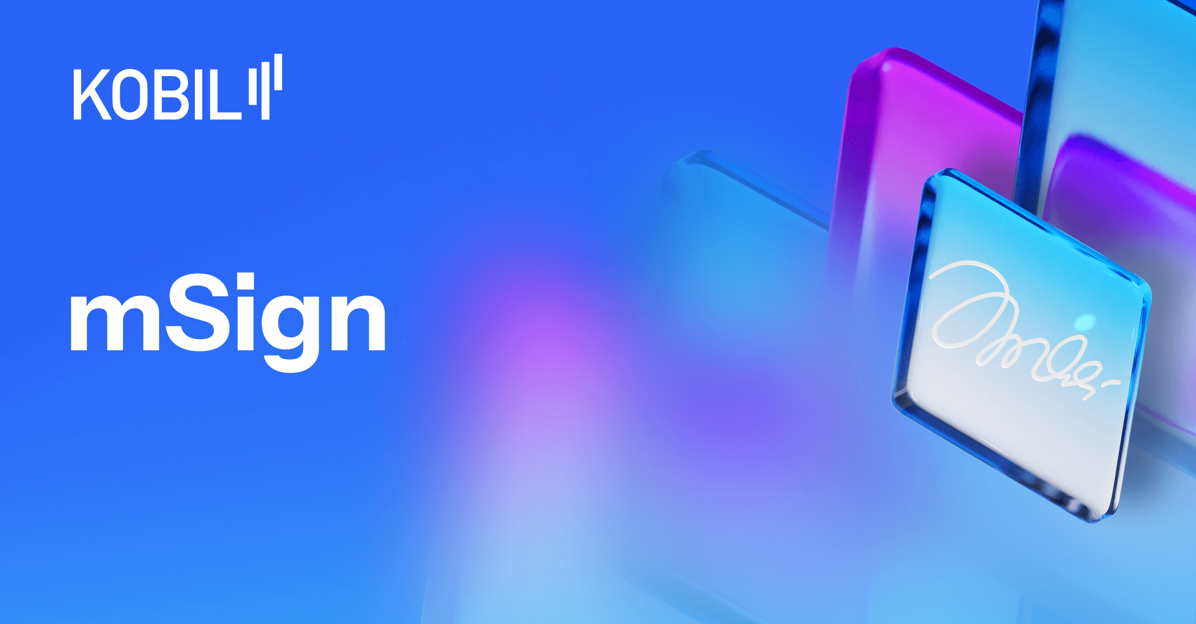 KOBIL mSign – Secure Digital Signatures for Your Business